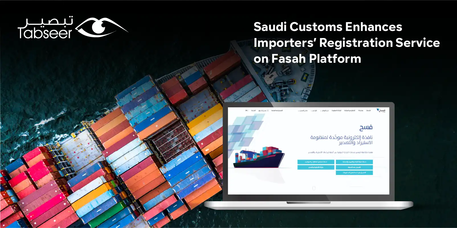 Saudi Customs Enhances Importers’ Registration Service on Fasah Platform