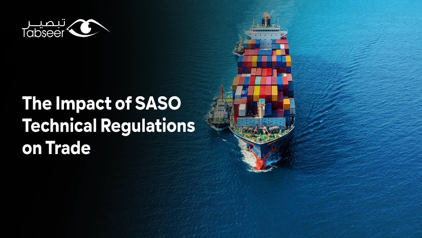 The Impact of SASO Technical Regulations on Trade